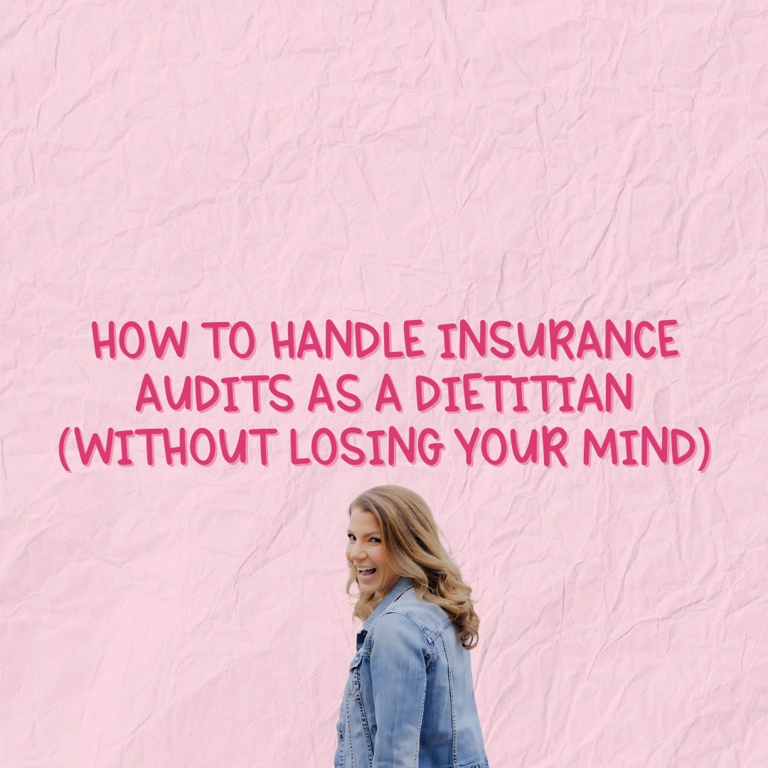 How to Handle Insurance Audits as a Dietitian: Step-by-Step Guide